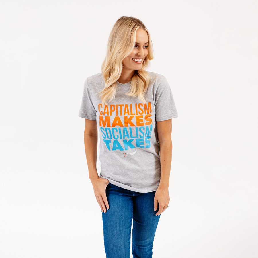 Capitalism Makes... T-Shirt – PragerU